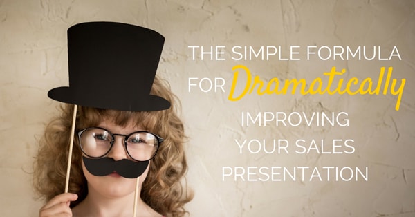 Simple Formula for Dramatically Improving your Sales Presentations